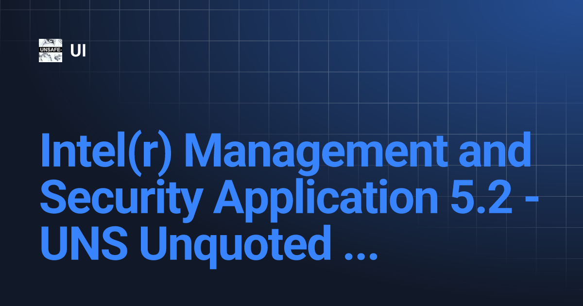 Intel(r) Management and Security Application 5.2 - UNS Unquoted Service Path | UI